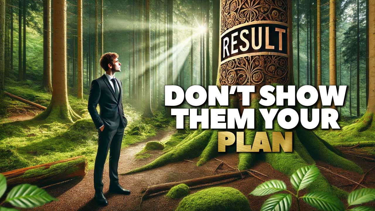 Don’t Show Them Your Plan; Show Them Your Results [2026]
